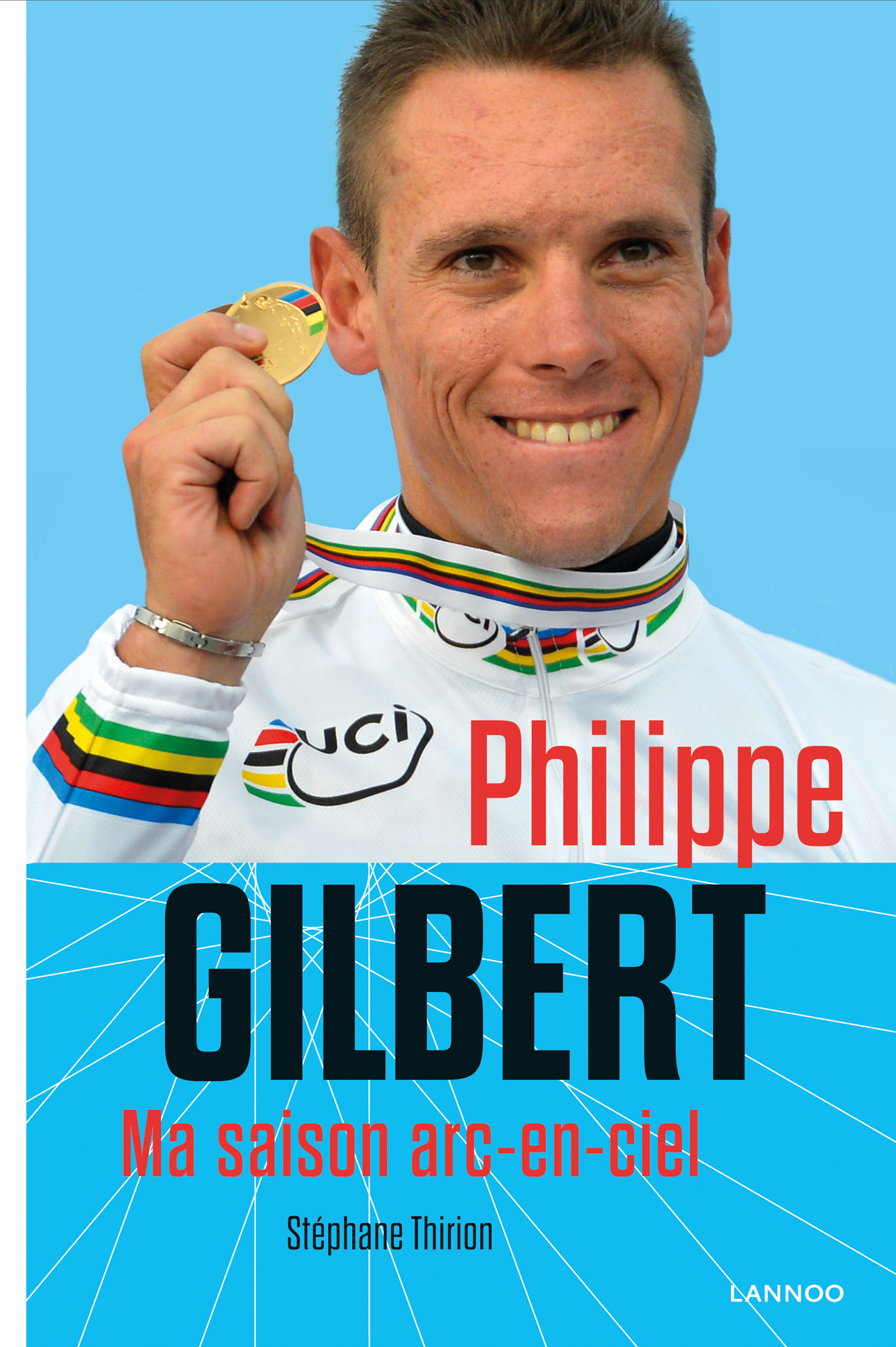 Philippe Gilbert - Ma saison arc-en-ciel | Éditions Racine
